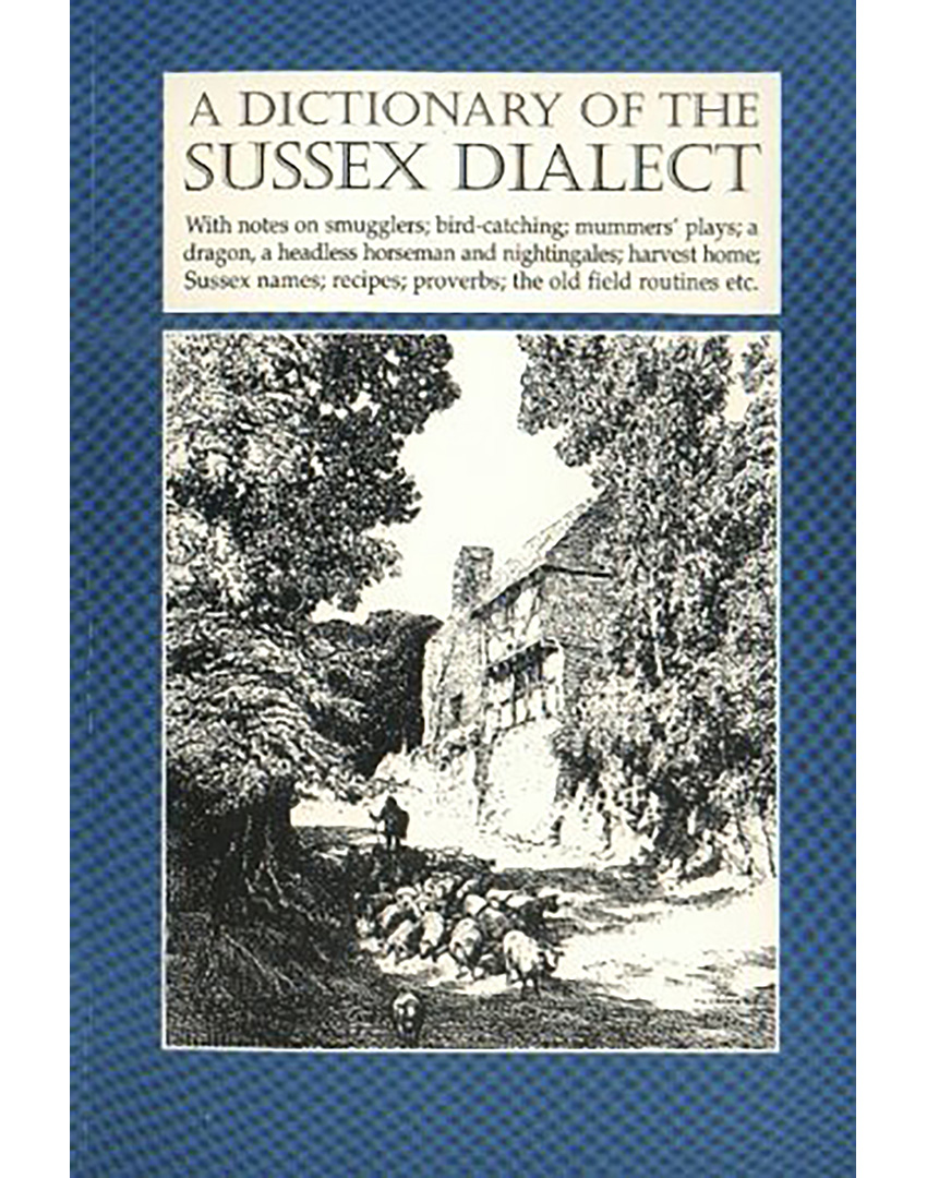 A Dictionary of the Sussex Dialect - Spiral Books