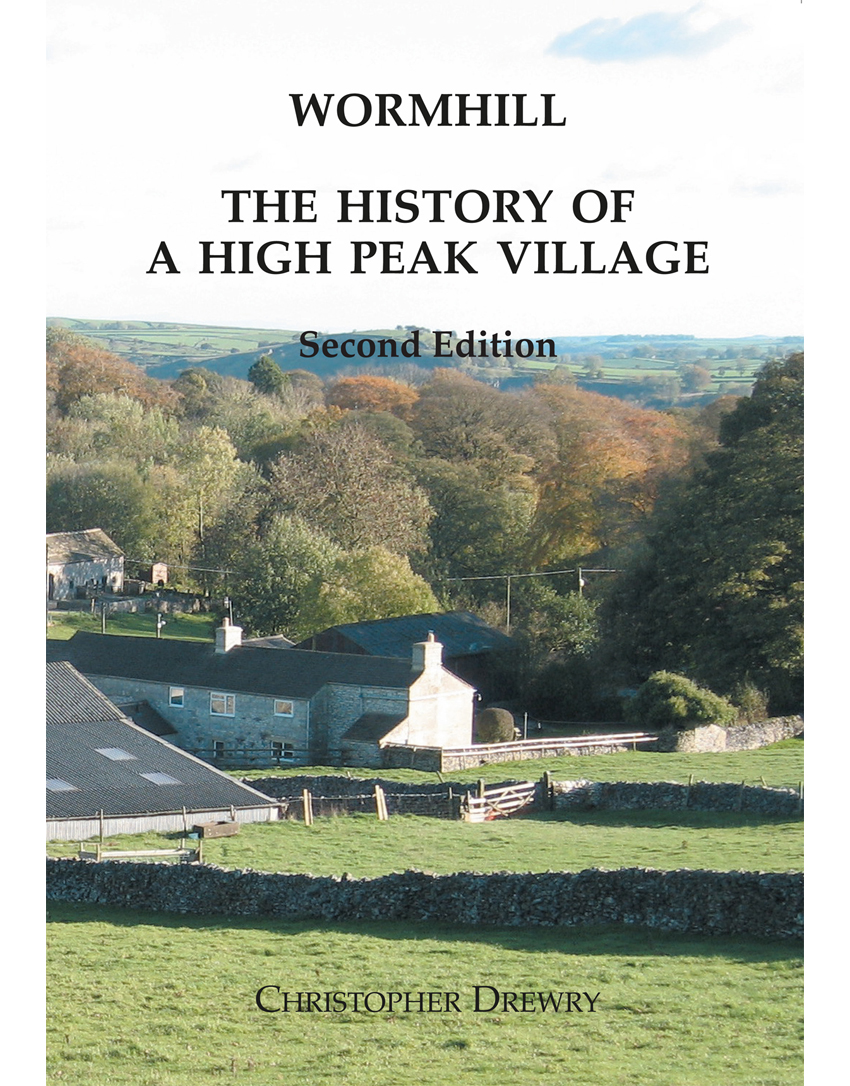 The History of Wormhill a High Peak Village ~ 2nd Edition - Spiral Books